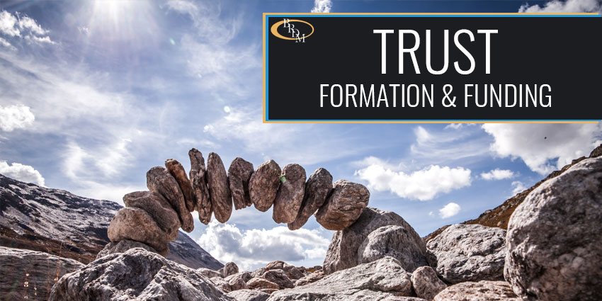 Trust Formation & Funding | Funding the Trust is as Crucial as Formation