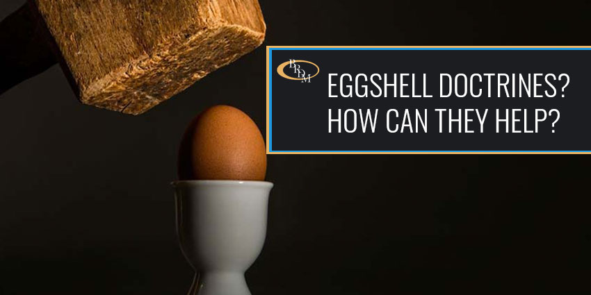 Eggshell Doctrines? How Can They Help?